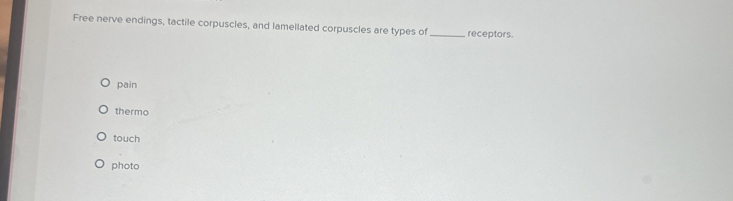 Solved Free nerve endings, tactile corpuscles, and | Chegg.com
