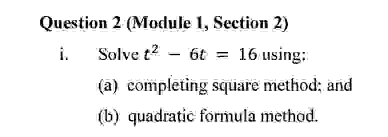 Solved Question 2i. ﻿Solve t2-6t=16 ﻿using:(a) ﻿completing | Chegg.com