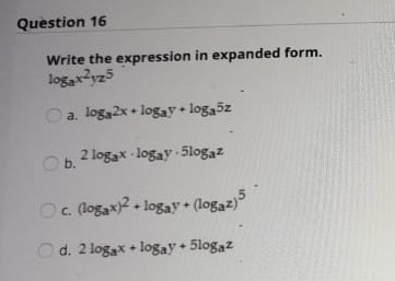 Solved c. (loga*)+ + logay+ (logaz) 5 Question 16 Write the | Chegg.com