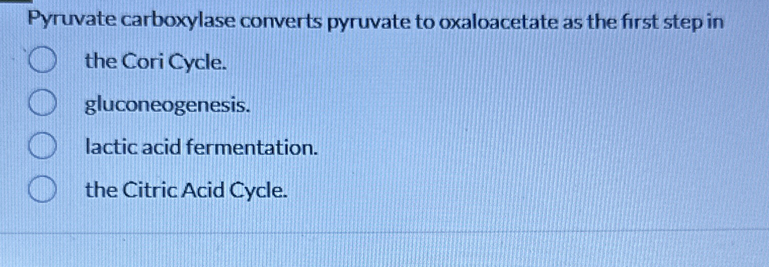 Solved Pyruvate carboxylase converts pyruvate to | Chegg.com