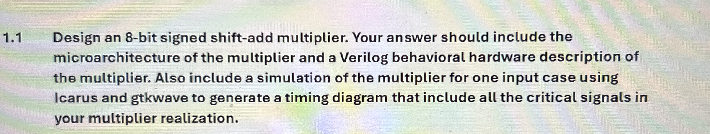 Solved 1.1 ﻿Design an 8-bit signed shift-add multiplier. | Chegg.com