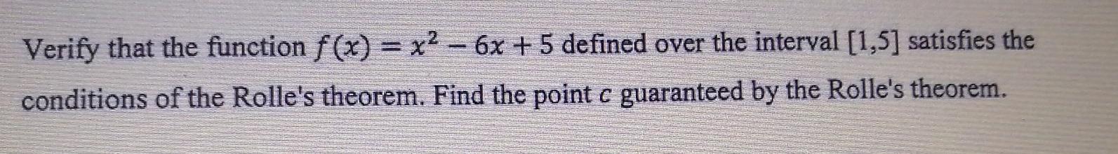 Solved Verify that the function f(x) = x2 - 6x + 5 defined | Chegg.com