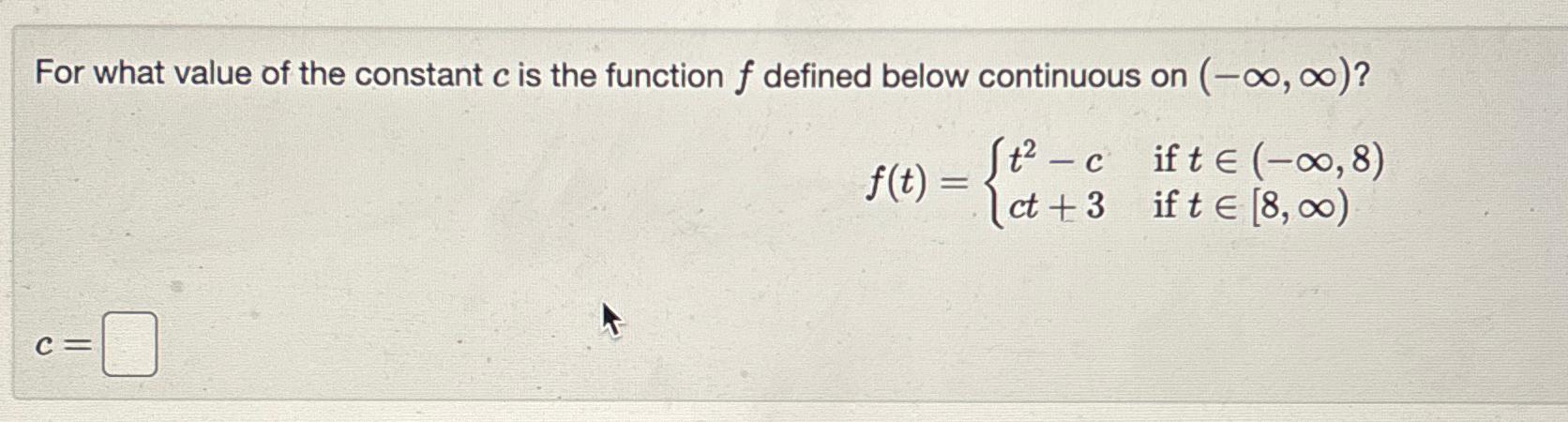 Solved For what value of the constant c ﻿is the function f | Chegg.com