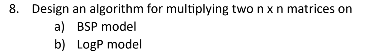 Solved Design an algorithm for multiplying two n×n ﻿matrices | Chegg.com