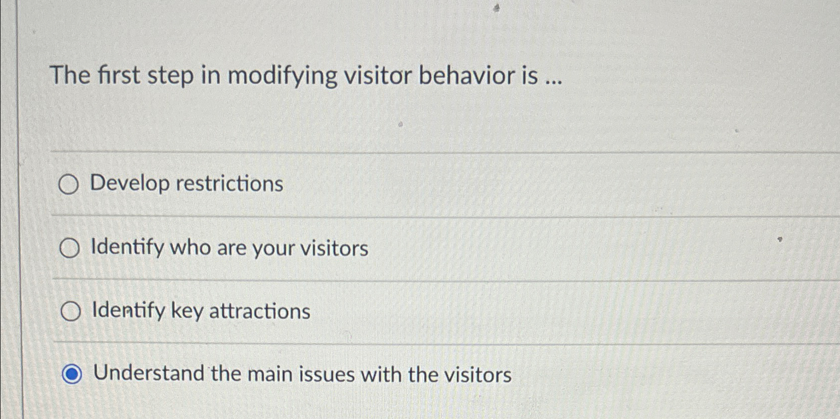 Solved The first step in modifying visitor behavior is | Chegg.com