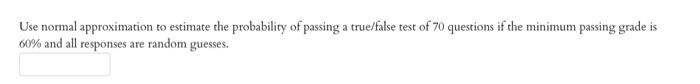 Solved Use normal approximation to estimate the probability | Chegg.com
