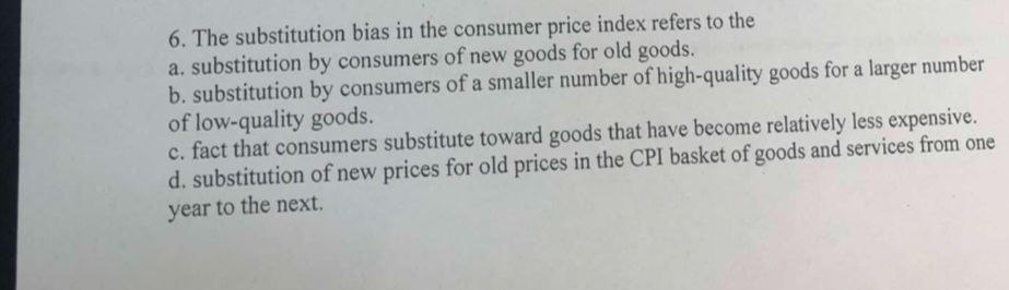 Solved 6. ﻿The substitution bias in the consumer price index | Chegg.com