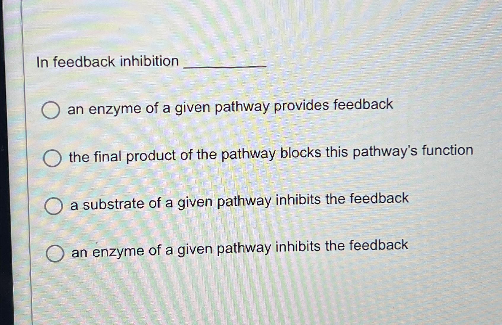 Solved In feedback inhibitionan enzyme of a given pathway | Chegg.com