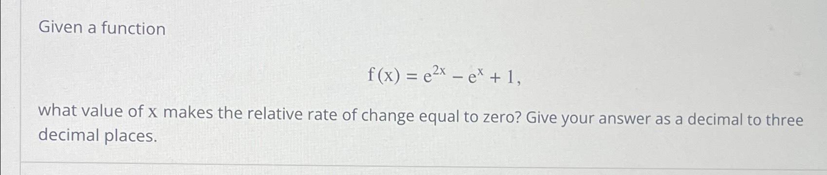 Solved Given a functionf(x)=e2x-ex+1what value of x ﻿makes | Chegg.com