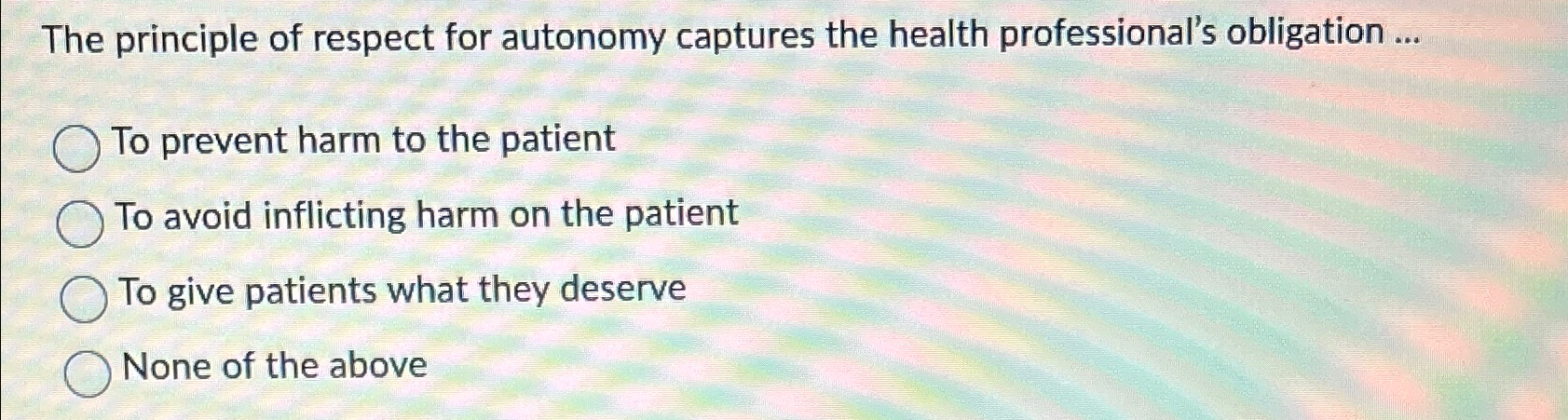 Solved The principle of respect for autonomy captures the | Chegg.com