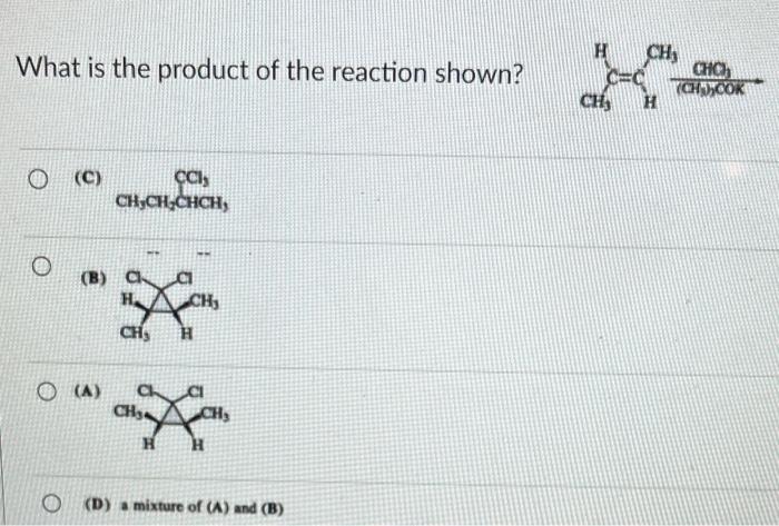 Solved What is the product of the reaction shown? (C) (B) | Chegg.com