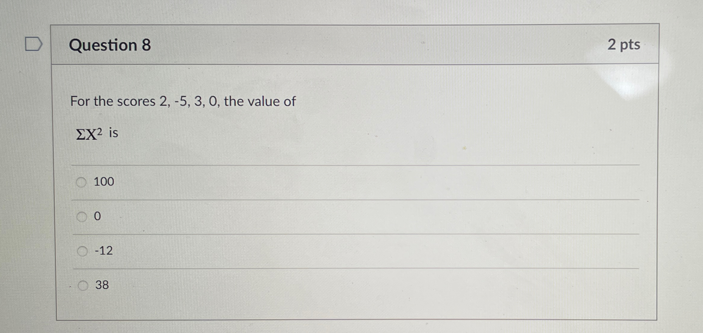 Solved Question 82 ﻿ptsFor the scores 2,-5,3,0, ﻿the value | Chegg.com