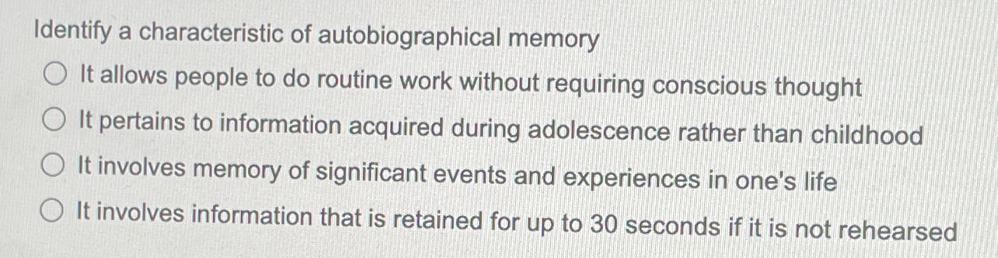 Solved Identify a characteristic of autobiographical | Chegg.com
