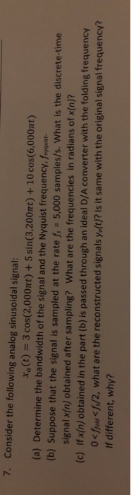 Solved 7. Consider the following analog sinusoidal signal: | Chegg.com