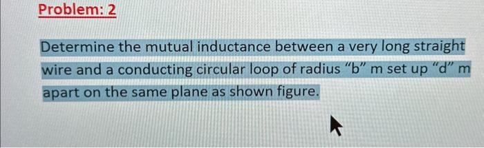 Determine the mutual inductance between a very long | Chegg.com