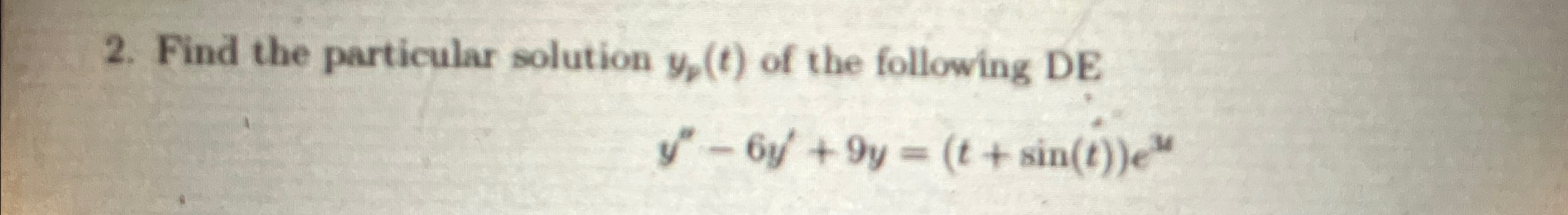 Solved Find the particular solution yp(t) ﻿of the following | Chegg.com