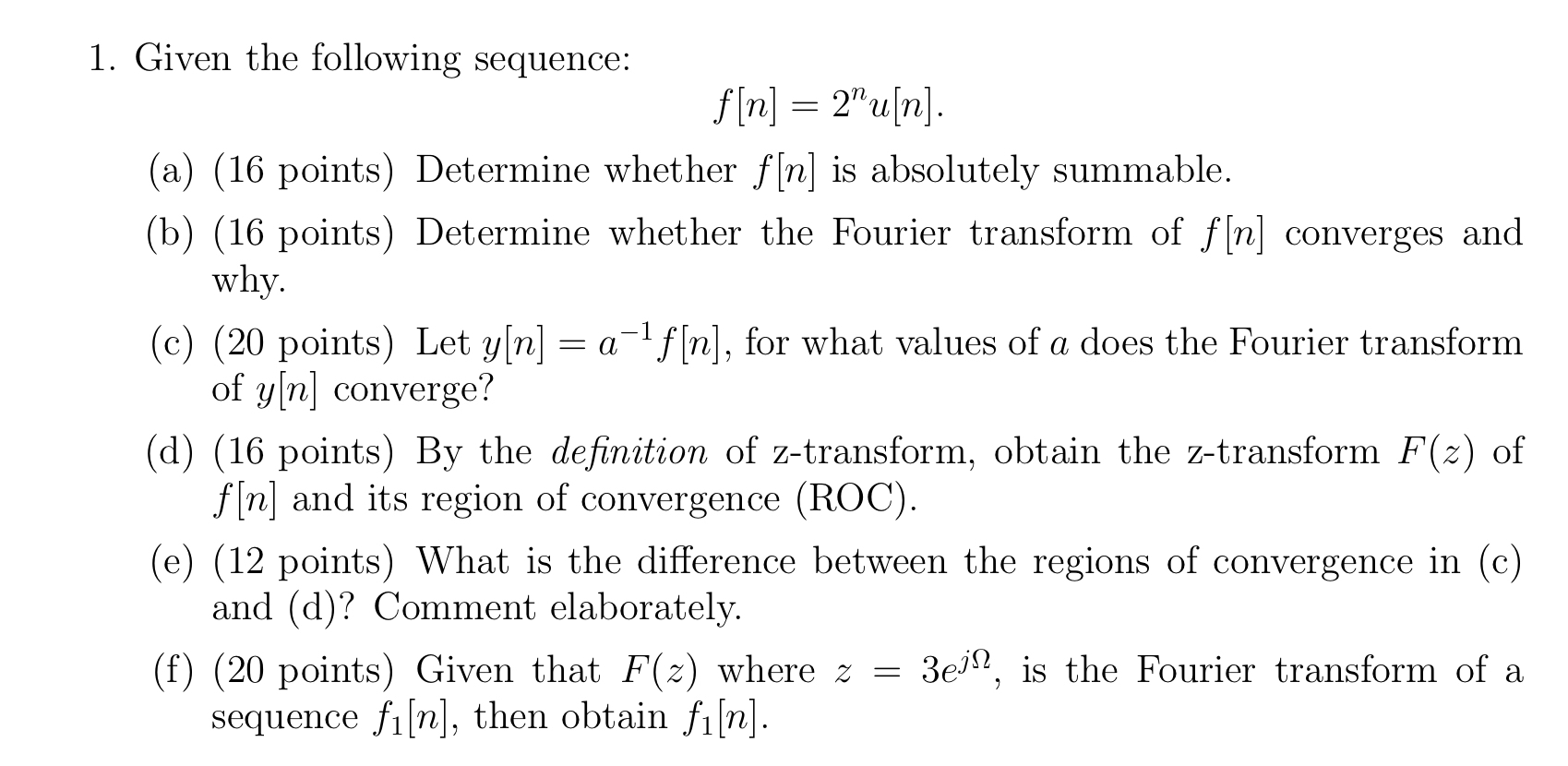 Solved Given the following sequence:f[n]=2nu[n].(a) (16 | Chegg.com