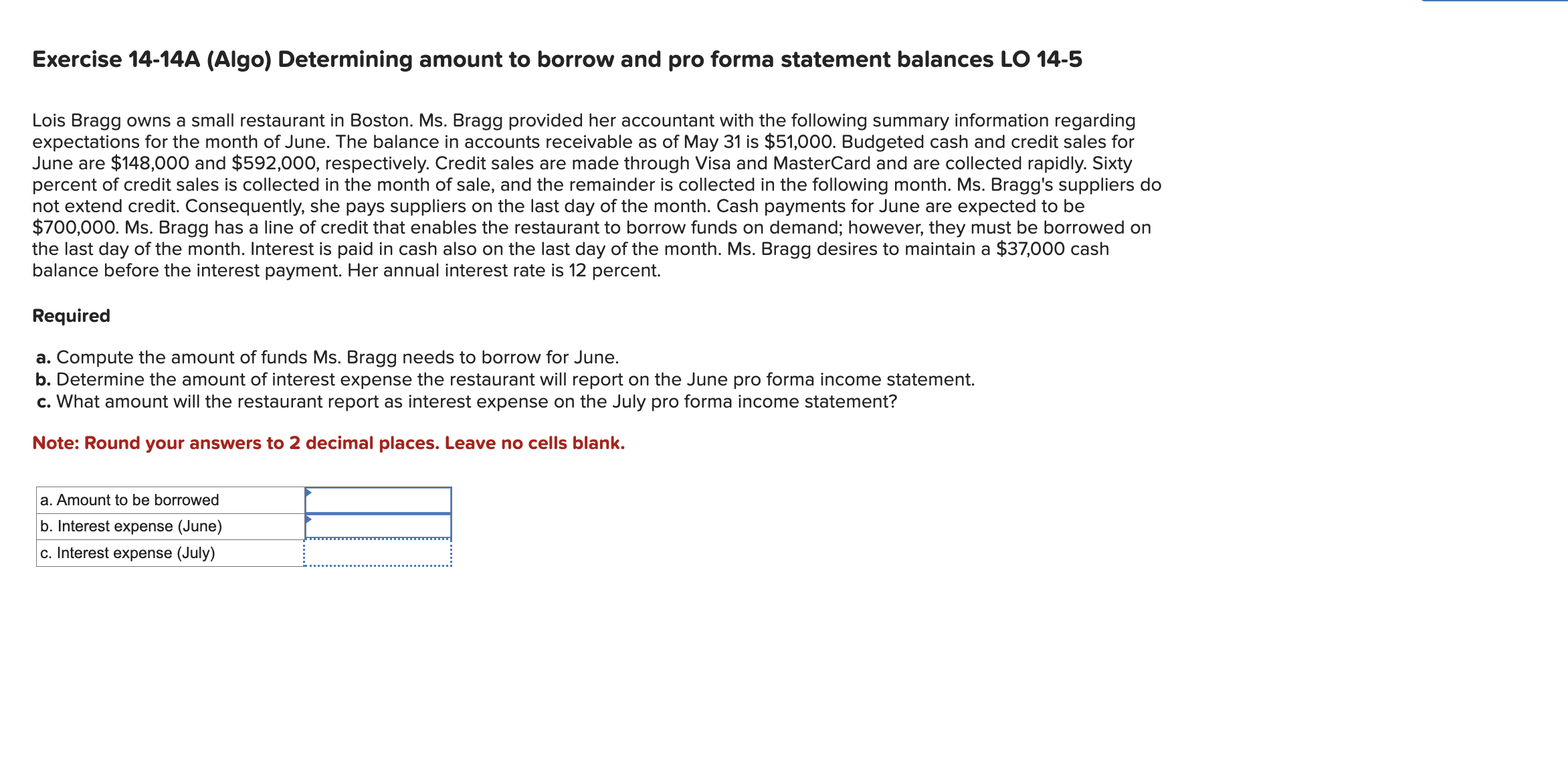 Solved by an EXPERT Exercise 14-14A (Algo) ﻿Determining amount to borrow | Chegg.com