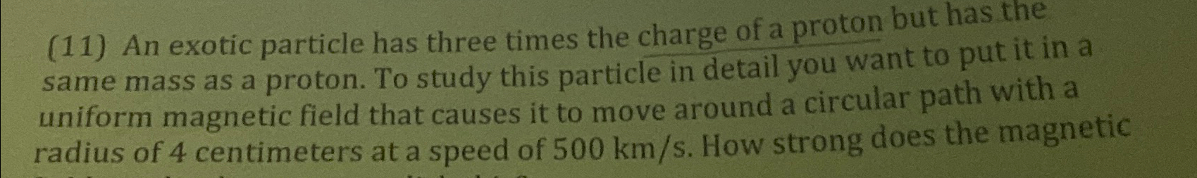 Solved (11) ﻿An exotic particle has three times the charge | Chegg.com