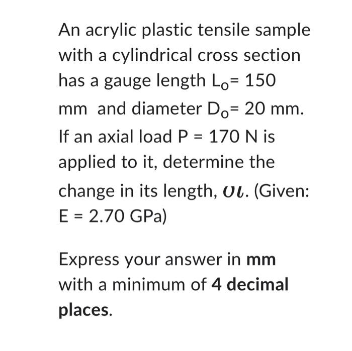 Solved An acrylic plastic tensile sample with a cylindrical | Chegg.com