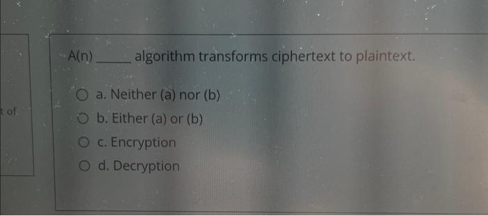 Solved A(n) algorithm transforms ciphertext to plaintext. a. | Chegg.com