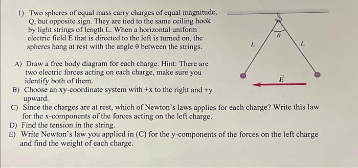 Solved 1) Two spheres of equal mass carry charges of equal | Chegg.com