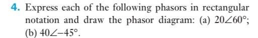 Solved 4. Express each of the following phasors in | Chegg.com
