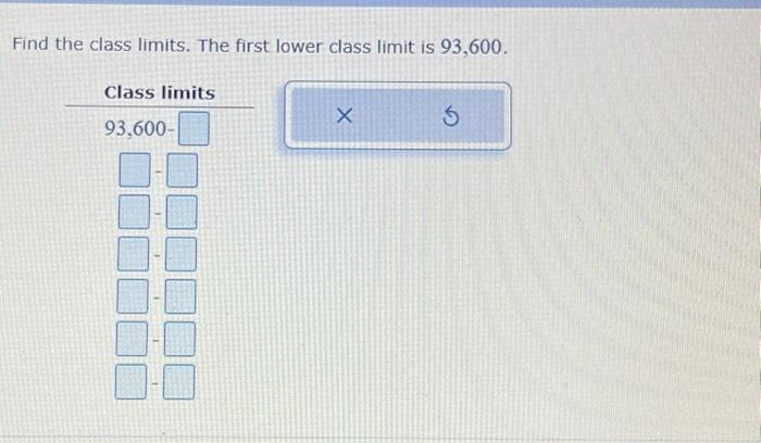 Solved Find the class limits. The first lower class limit is | Chegg.com