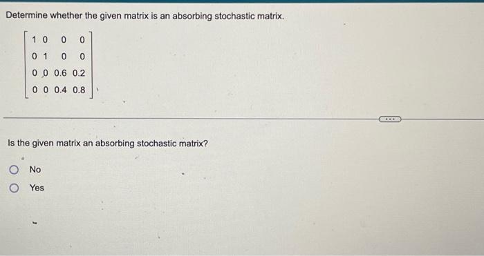 Solved Lel A Be An Absorbing Stochastic Matrix Interpret