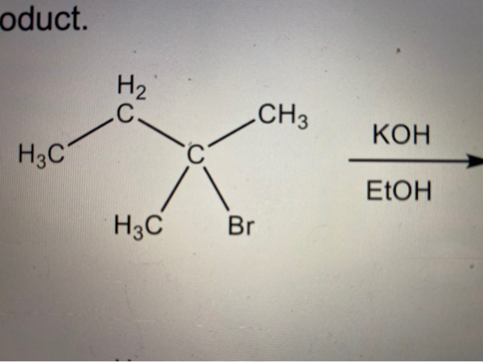 Solved Br KOtBu Δ 4. CH3 oduct. . H₂ С CH3 КОН Нас EtOH HC | Chegg.com