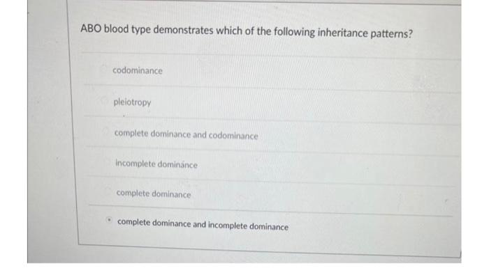 Solved ABO blood type demonstrates which of the following | Chegg.com