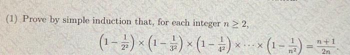 Solved (1) Prove by simple induction that, for each integer | Chegg.com