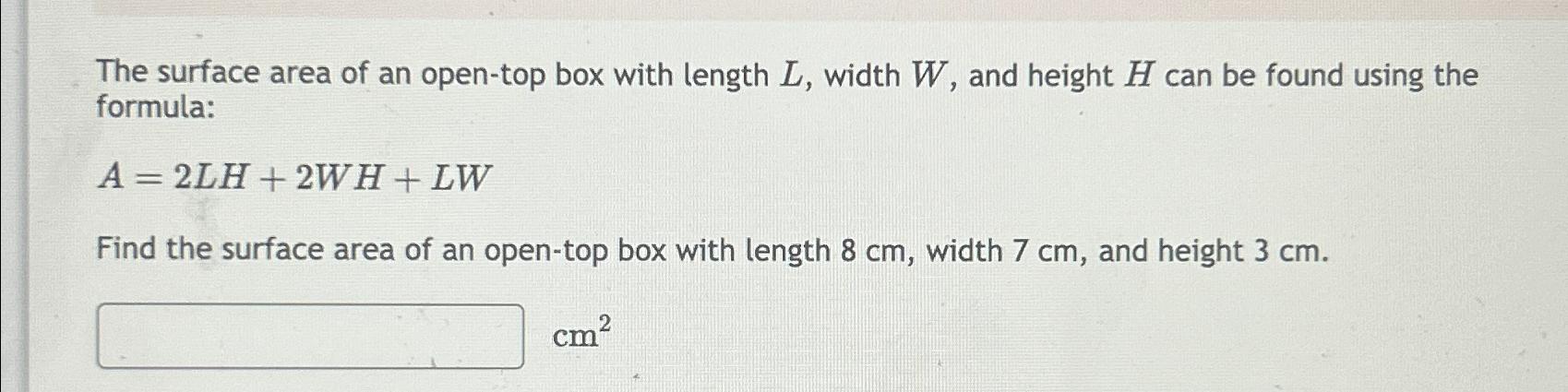 Solved The surface area of an open-top box with length L, | Chegg.com