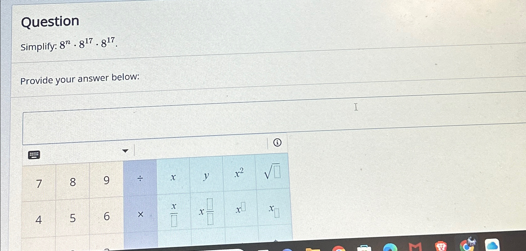 Solved QuestionSimplify: 8n*817*817Provide your answer | Chegg.com