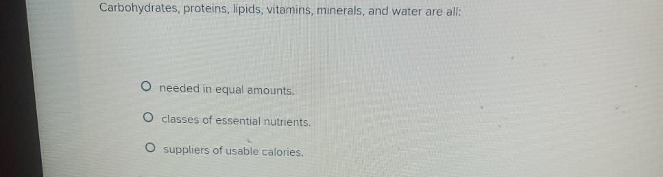 Solved Carbohydrates, proteins, lipids, vitamins, minerals, | Chegg.com