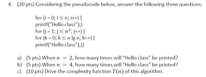 Solved 4. (20 pts) Considering the pseudocode below, answer | Chegg.com