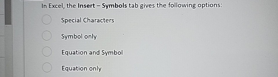 Solved In Excel, the Insert - ﻿Symbols tab gives the | Chegg.com
