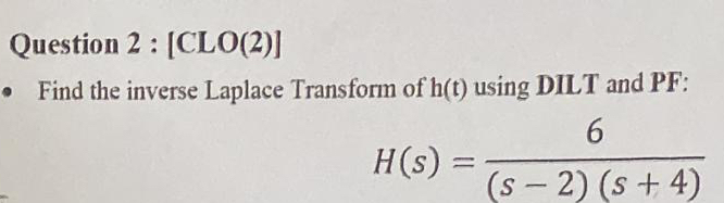 Solved Question 2 ﻿: [CLO(2)]Find the inverse Laplace | Chegg.com
