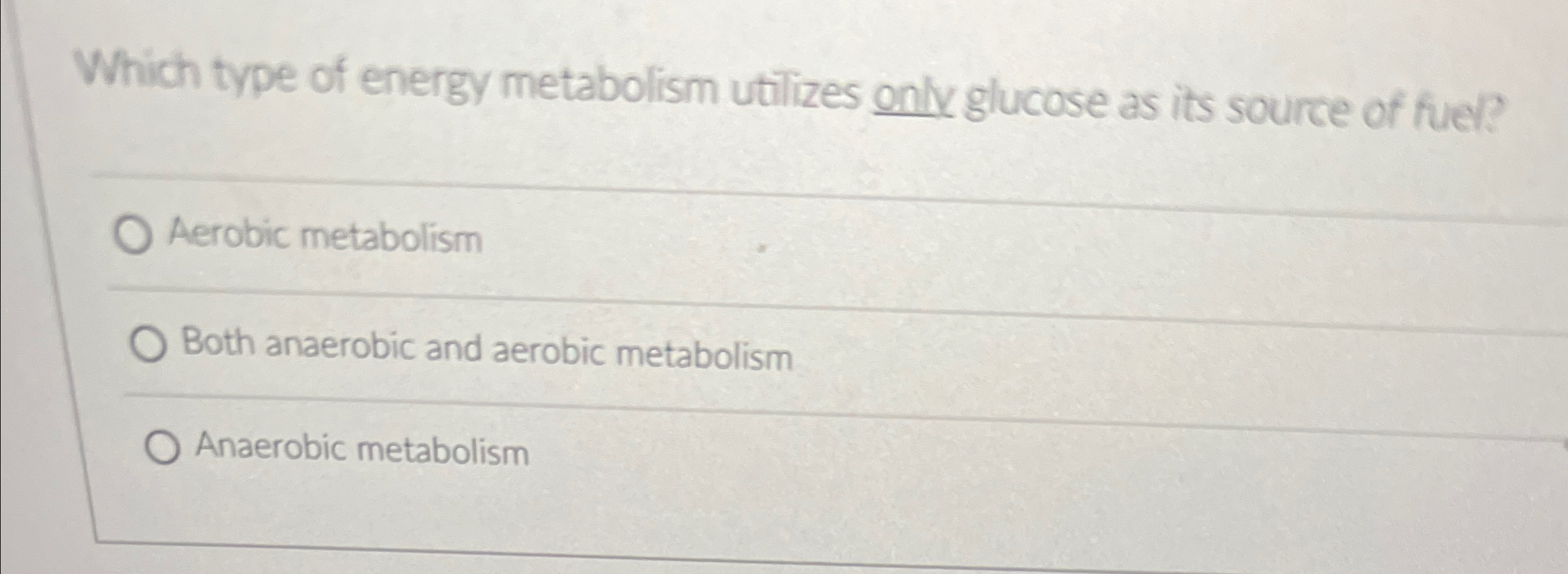 Solved Which type of energy metabolism utilizes only glucose | Chegg.com