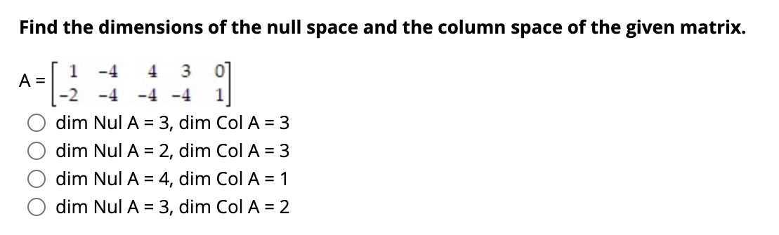 Solved Find the dimensions of the null space and the column | Chegg.com