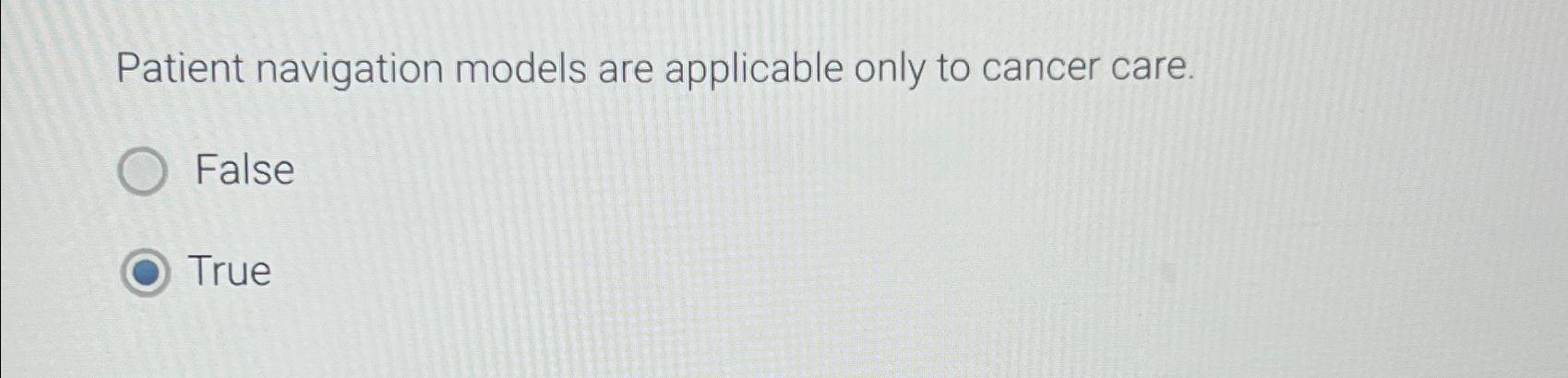 Solved Patient navigation models are applicable only to | Chegg.com