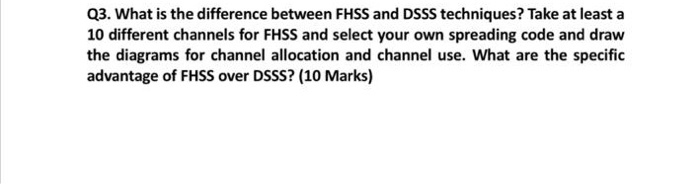 Solved Q3. What is the difference between FHSS and DSSS | Chegg.com