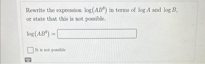 Solved Rewrite the expression log(AB8) in terms of logA and | Chegg.com