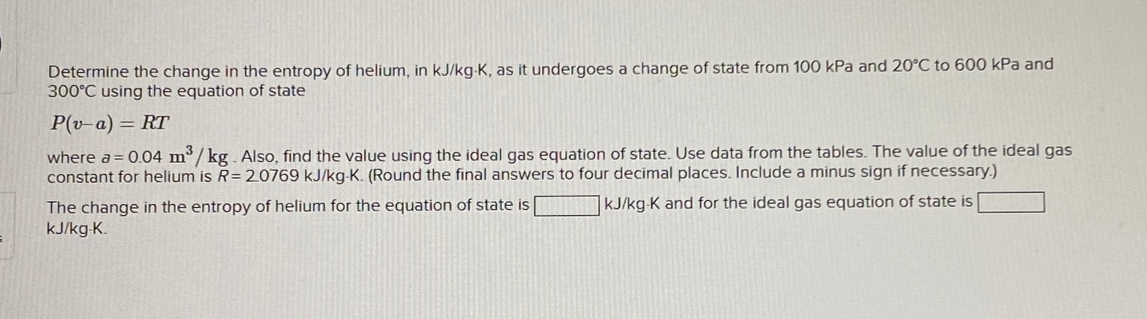 Solved Determine the change in the entropy of helium, in | Chegg.com