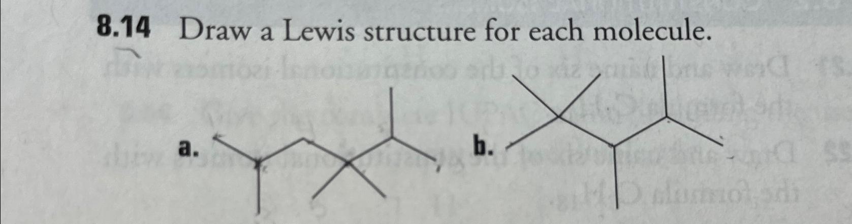 Solved 8.14 ﻿Draw a Lewis structure for each molecule.a.b. | Chegg.com