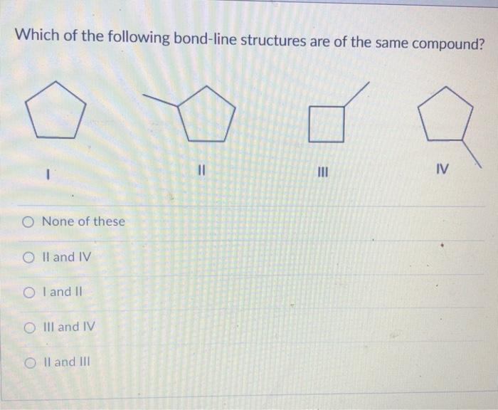 Solved Which of the following bond-line structures are of | Chegg.com