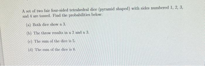 Solved A set of two fair four-sided tetrahedral dice | Chegg.com