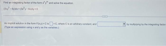 Solved Find an integrating factor of the form xnym and solve | Chegg.com