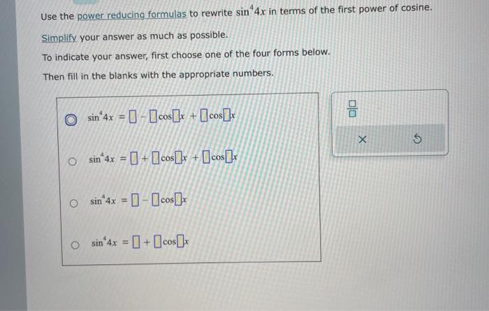 [Solved]: Use the power reducing formulas to rewrite ( si