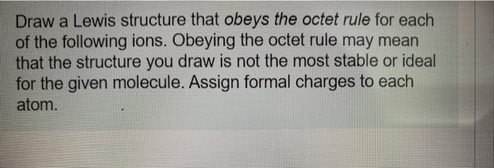 Solved Draw a Lewis structure that obeys the octet rule for | Chegg.com